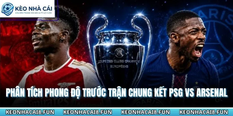Nhận Định Chung Kết Cúp C1 PSG Vs Arsenal Ngày 30-05-2026